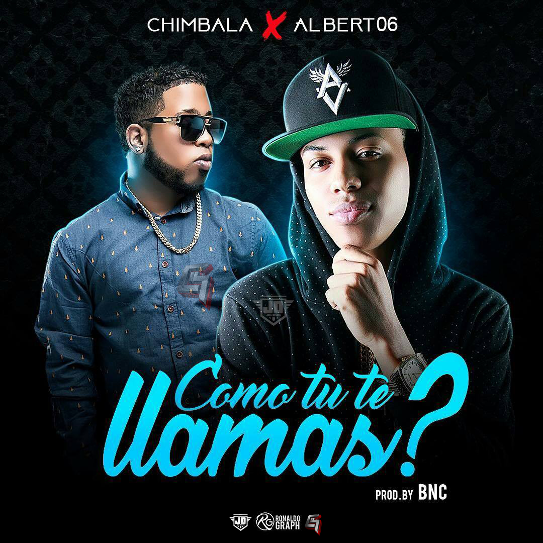 Descargar: Chimbala Ft Albert 06 – Como Tu Te Llamas | Promo809.Com Descargar: Chimbala Ft Albert 06 – Como Tu Te Llamas | Promo809.Com